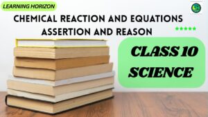Assertion and Reason Questions Class 10 Science – Practice with Best ...