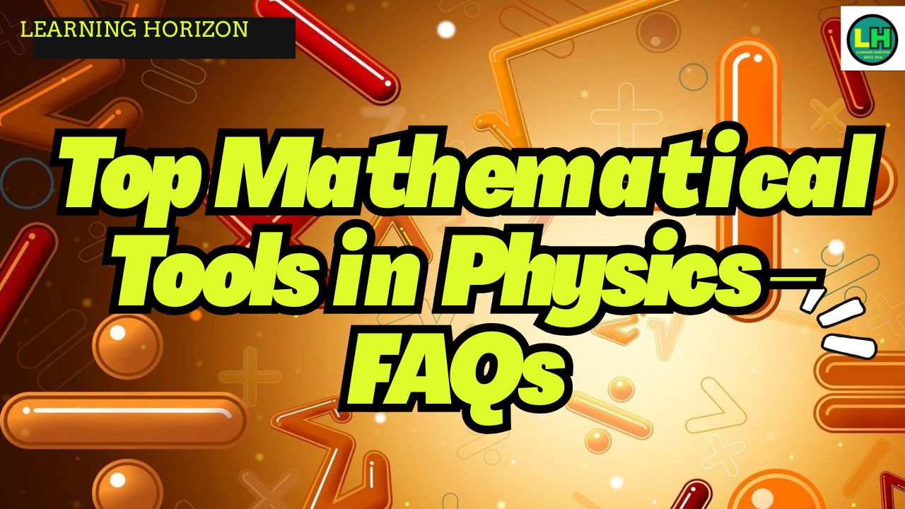 Top Mathematical Tools Used in Physics: Formulas, Concepts ...