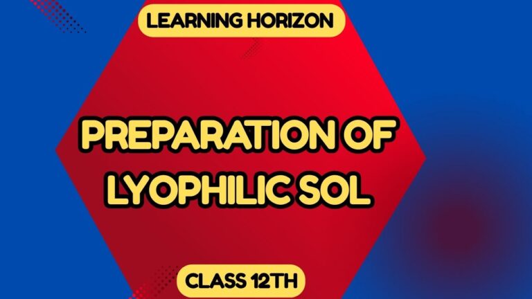 Class 12 Chemistry Practical – Lyophilic and Lyophobic Sol Preparation