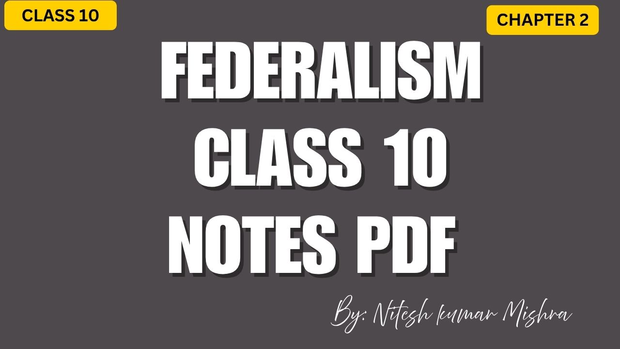 Federalism Class 10 Notes PDF | Chapter 2 best notes