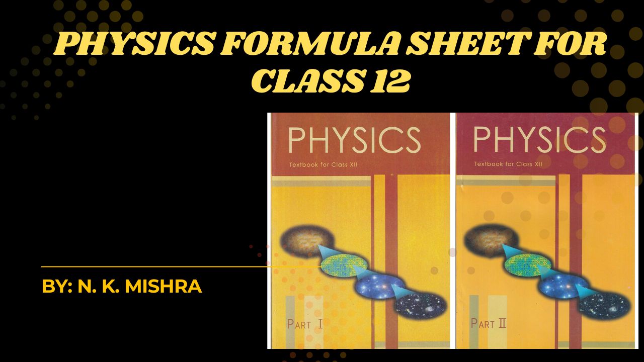 Physics Formula Sheet for Class 12 | Short Notes for Quick Revision