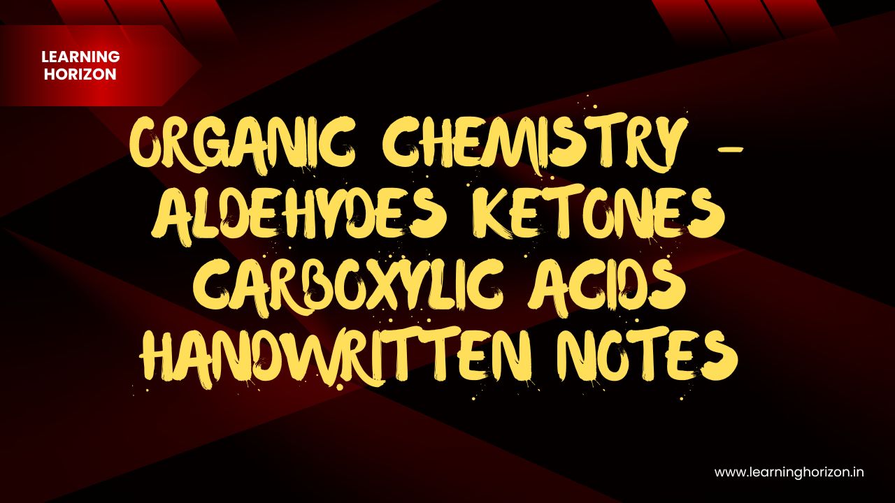 Organic Chemistry – Aldehydes Ketones Carboxylic Acids Handwritten Notes
